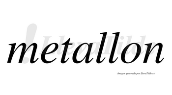¿Lleva tilde metallon? | LlevaTilde.es