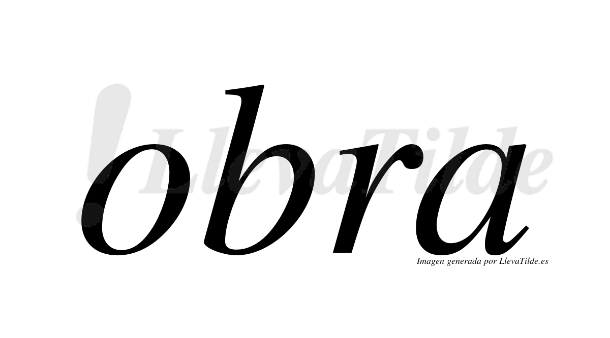¿Lleva tilde obra? | LlevaTilde.es