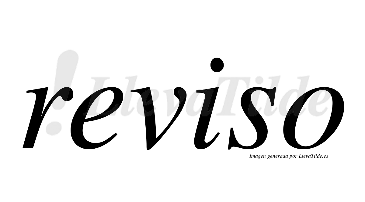¿Lleva tilde reviso? | LlevaTilde.es