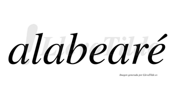 ¿Lleva tilde alabearé? | LlevaTilde.es