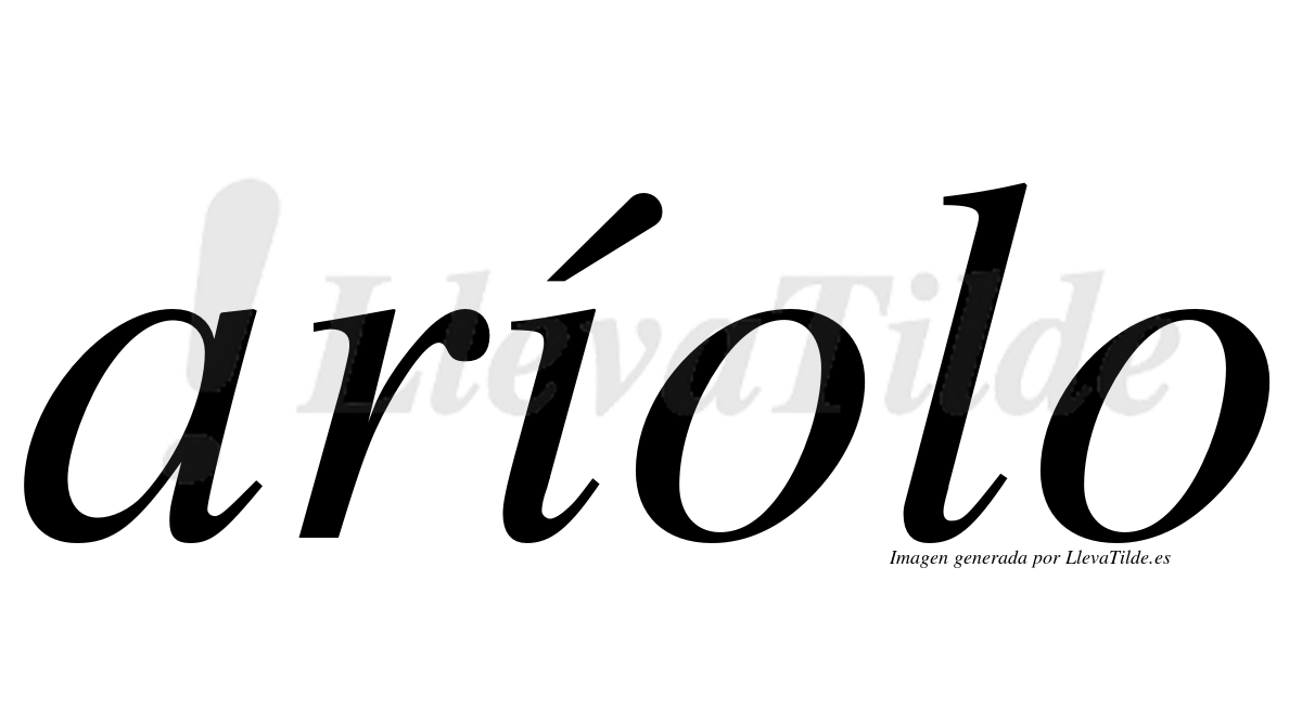 ¿Lleva tilde aríolo? | LlevaTilde.es