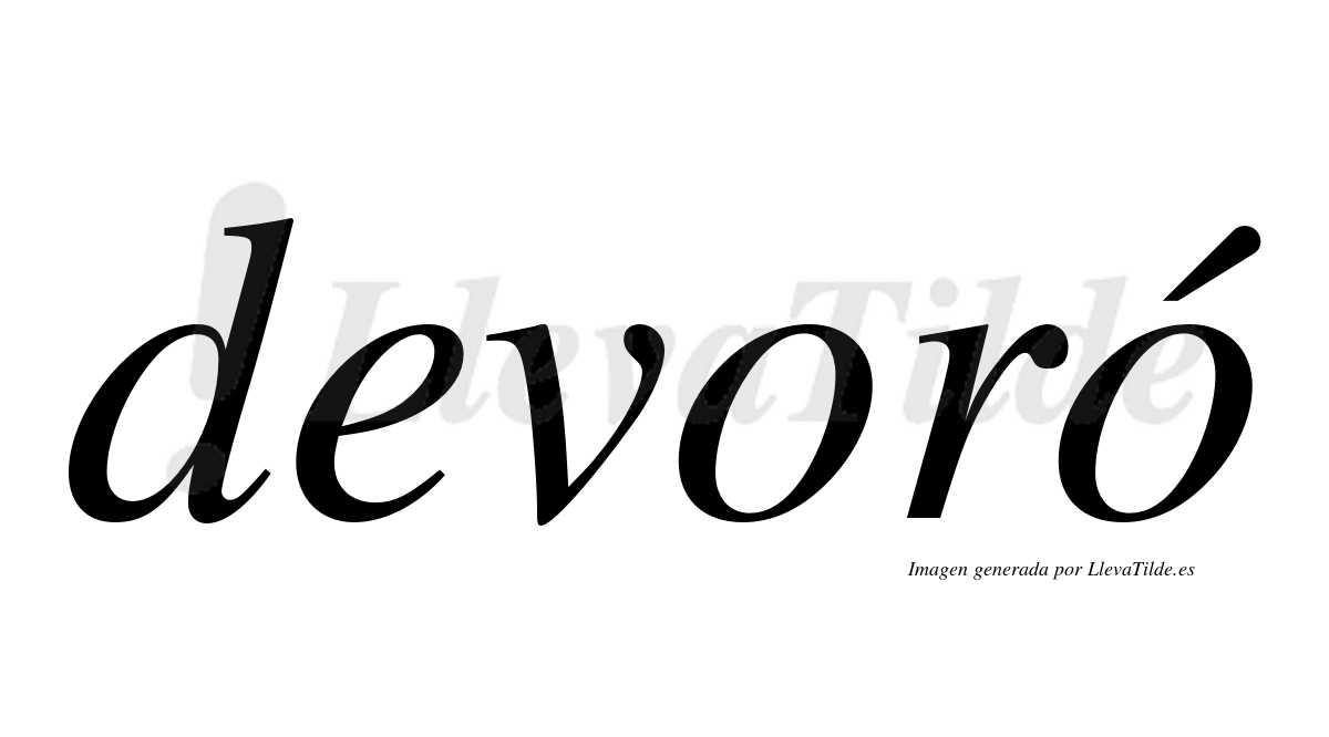 ¿Lleva tilde devoró? | LlevaTilde.es