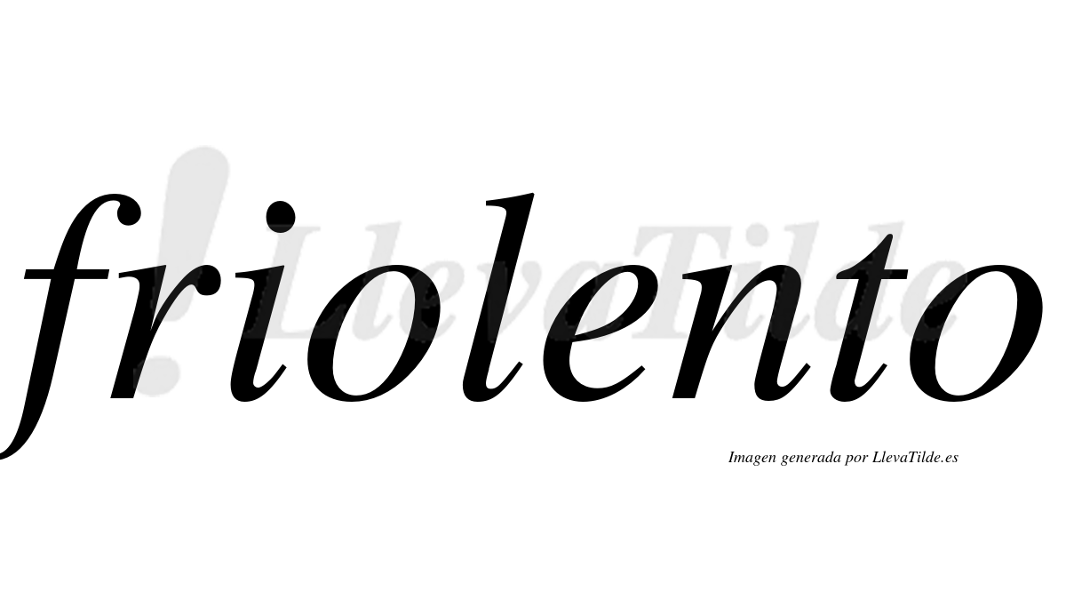 ¿Lleva tilde friolento? | LlevaTilde.es