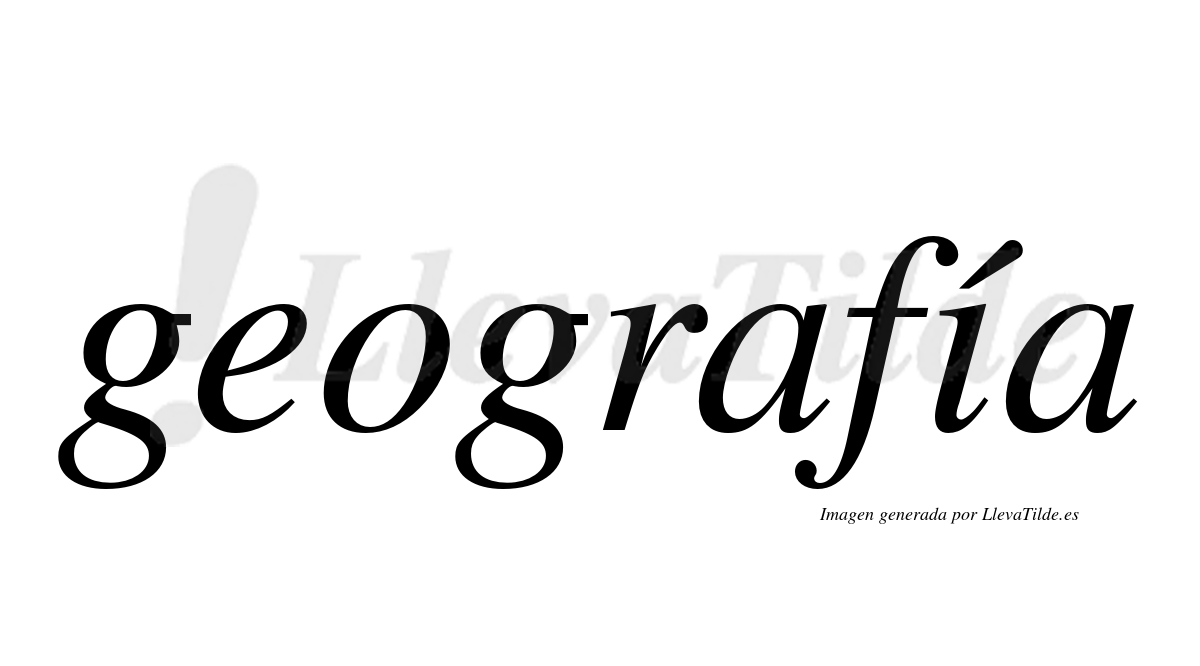 ¿Lleva tilde geografía? | LlevaTilde.es