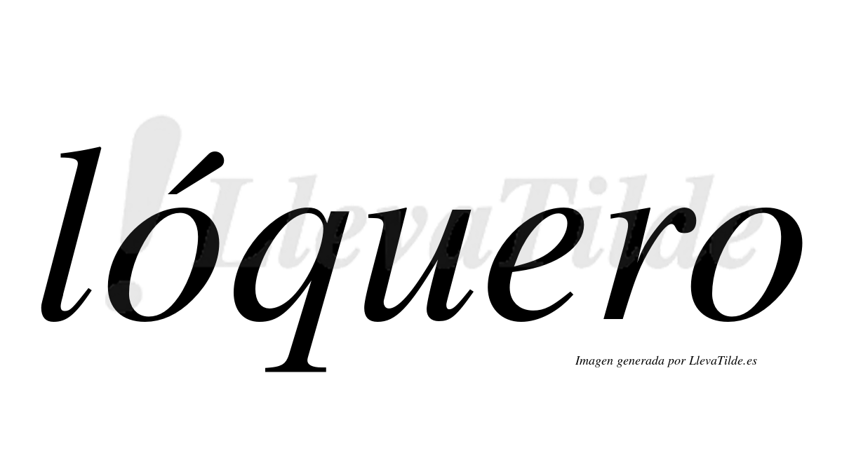 ¿Lleva tilde lóquero? | LlevaTilde.es
