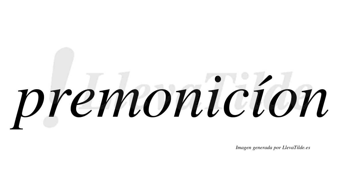 ¿Lleva tilde premonicíon? | LlevaTilde.es