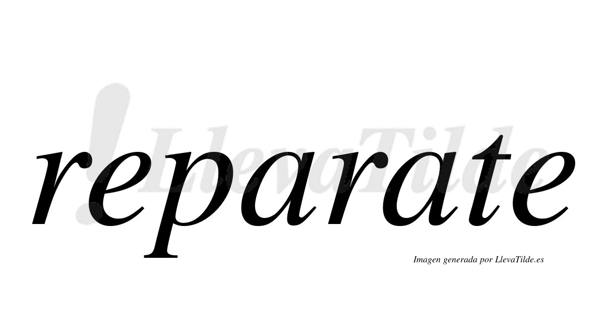 ¿Lleva tilde reparate? | LlevaTilde.es