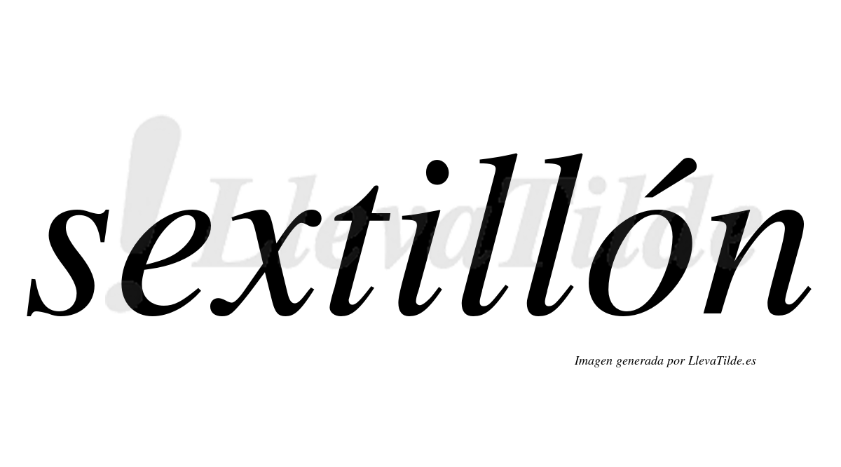 ¿Lleva tilde sextillón? | LlevaTilde.es