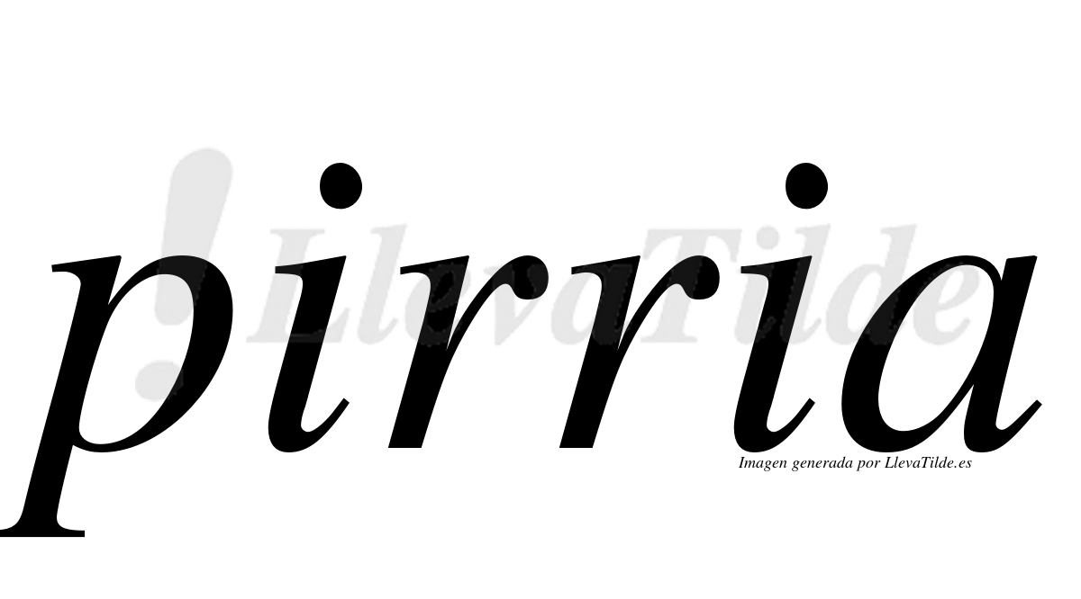 ¿Lleva tilde pirria? | LlevaTilde.es
