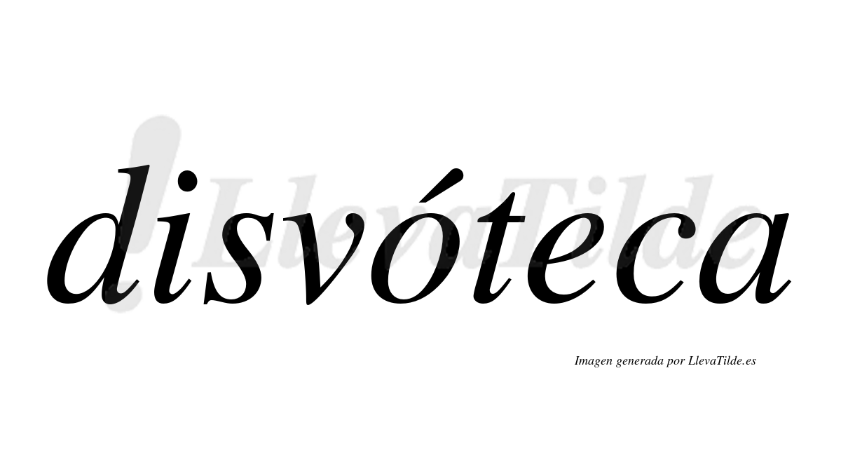 ¿Lleva tilde disvóteca? | LlevaTilde.es