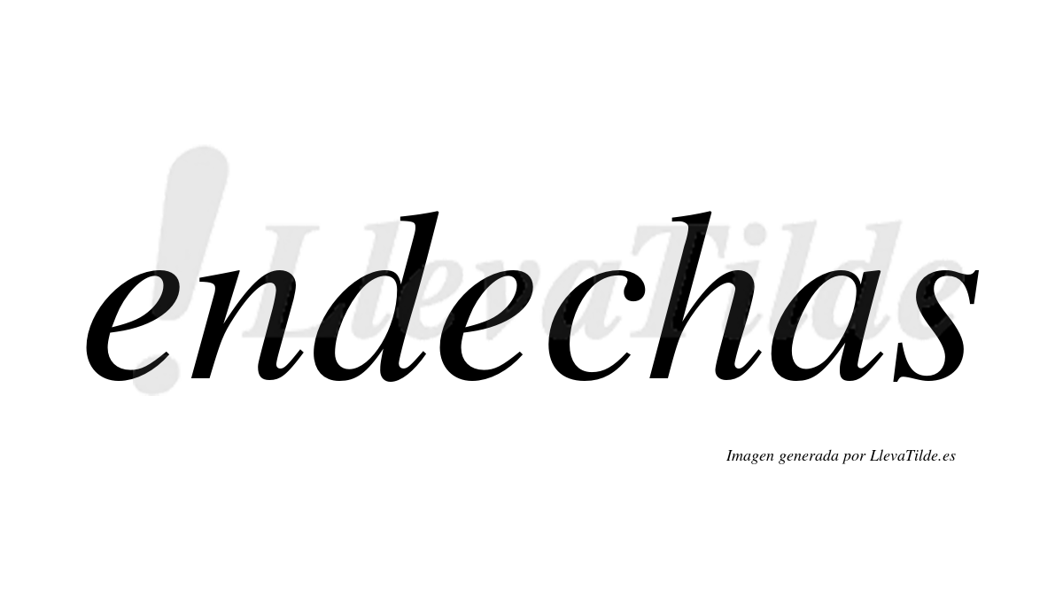 ¿Lleva tilde endechas? | LlevaTilde.es