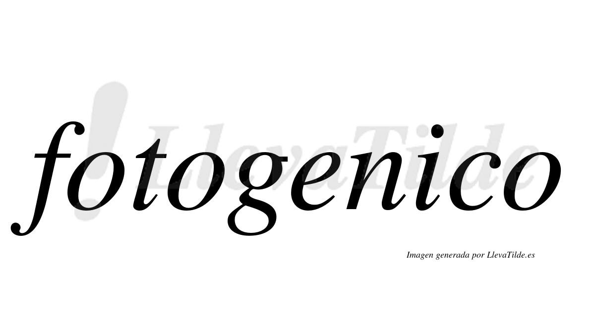 ¿Lleva tilde fotogenico? | LlevaTilde.es