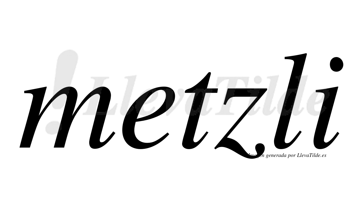 ¿Lleva tilde metzli? | LlevaTilde.es