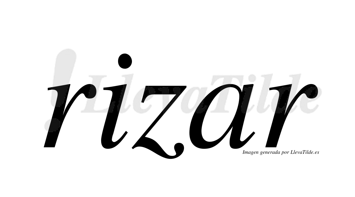 ¿Lleva tilde rizar? | LlevaTilde.es