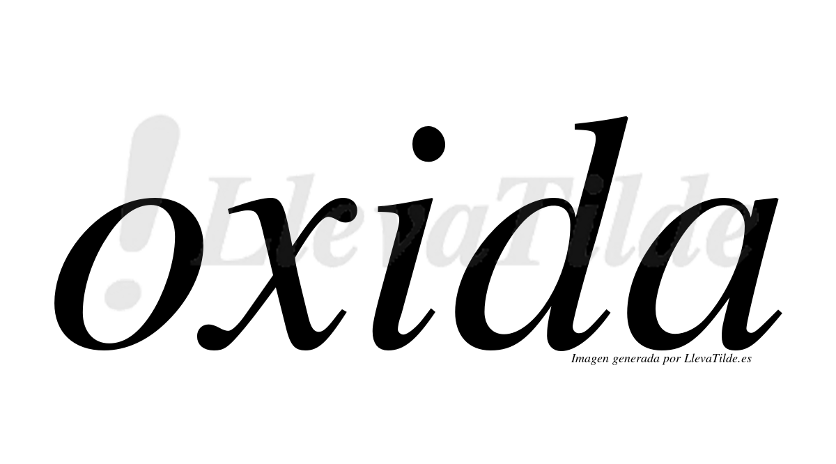 ¿Lleva tilde oxida? | LlevaTilde.es