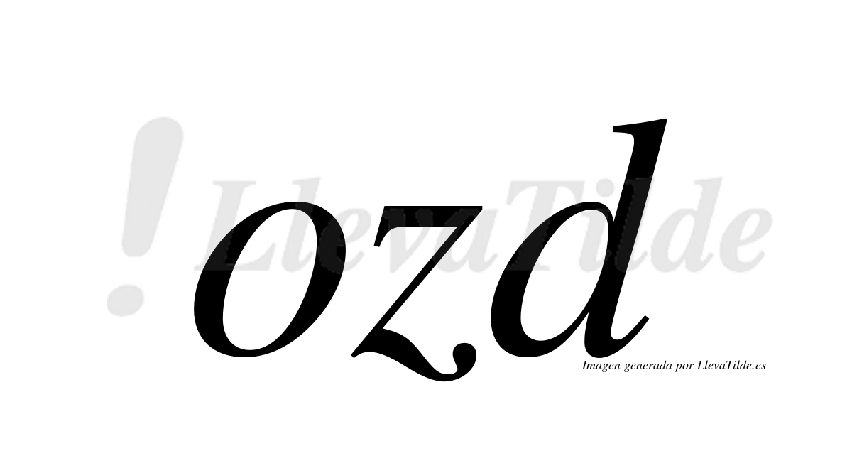 ¿Lleva tilde ozd? | LlevaTilde.es