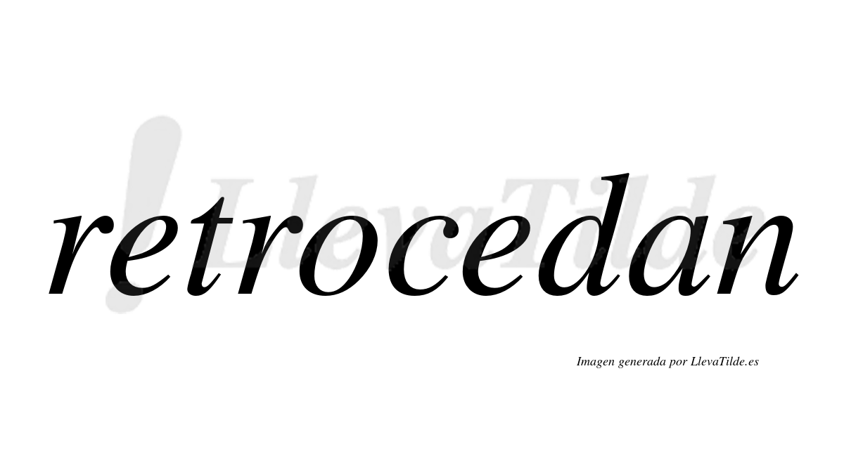 ¿Lleva tilde retrocedan? | LlevaTilde.es