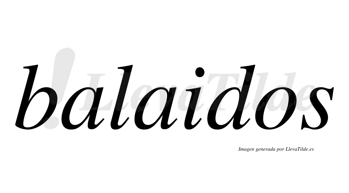 ¿Lleva tilde balaidos? | LlevaTilde.es