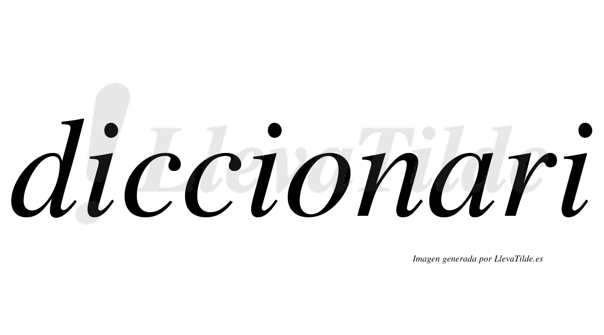 ¿Lleva tilde diccionari? | LlevaTilde.es