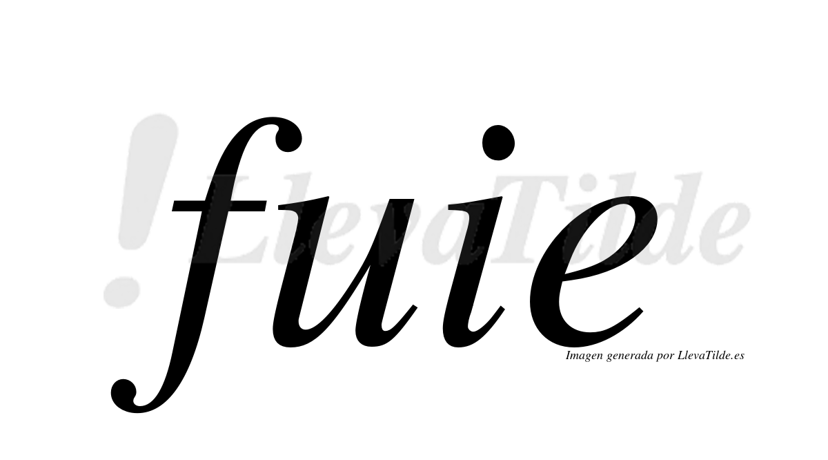 ¿Lleva tilde fuie? | LlevaTilde.es
