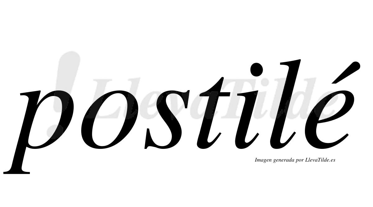 ¿Lleva tilde postilé? | LlevaTilde.es