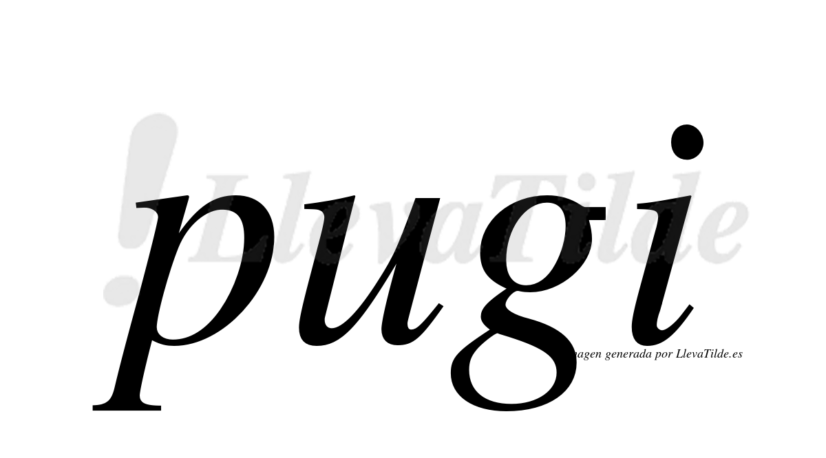 ¿Lleva tilde pugi? | LlevaTilde.es