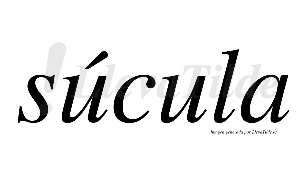 ¿Lleva tilde súcula? | LlevaTilde.es