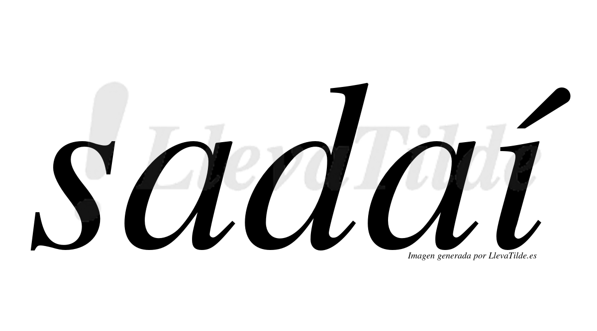 ¿Lleva tilde sadaí? | LlevaTilde.es