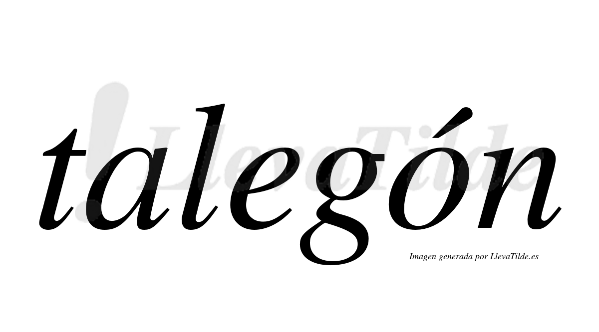 ¿Lleva tilde talegón? | LlevaTilde.es