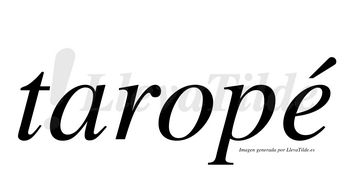 ¿Lleva tilde taropé? | LlevaTilde.es