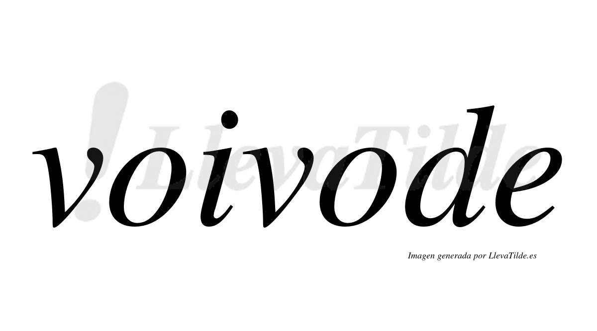 ¿Lleva tilde voivode? | LlevaTilde.es