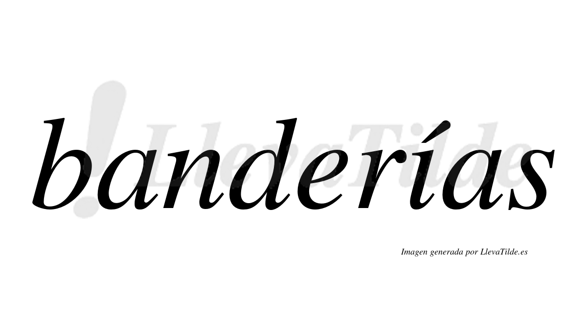 ¿Lleva tilde banderías? | LlevaTilde.es