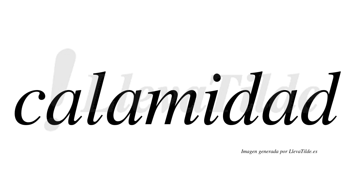 ¿Lleva tilde calamidad? | LlevaTilde.es