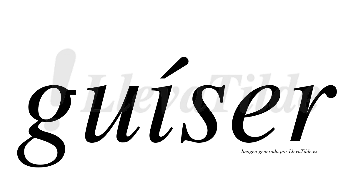 ¿Lleva tilde guíser? | LlevaTilde.es