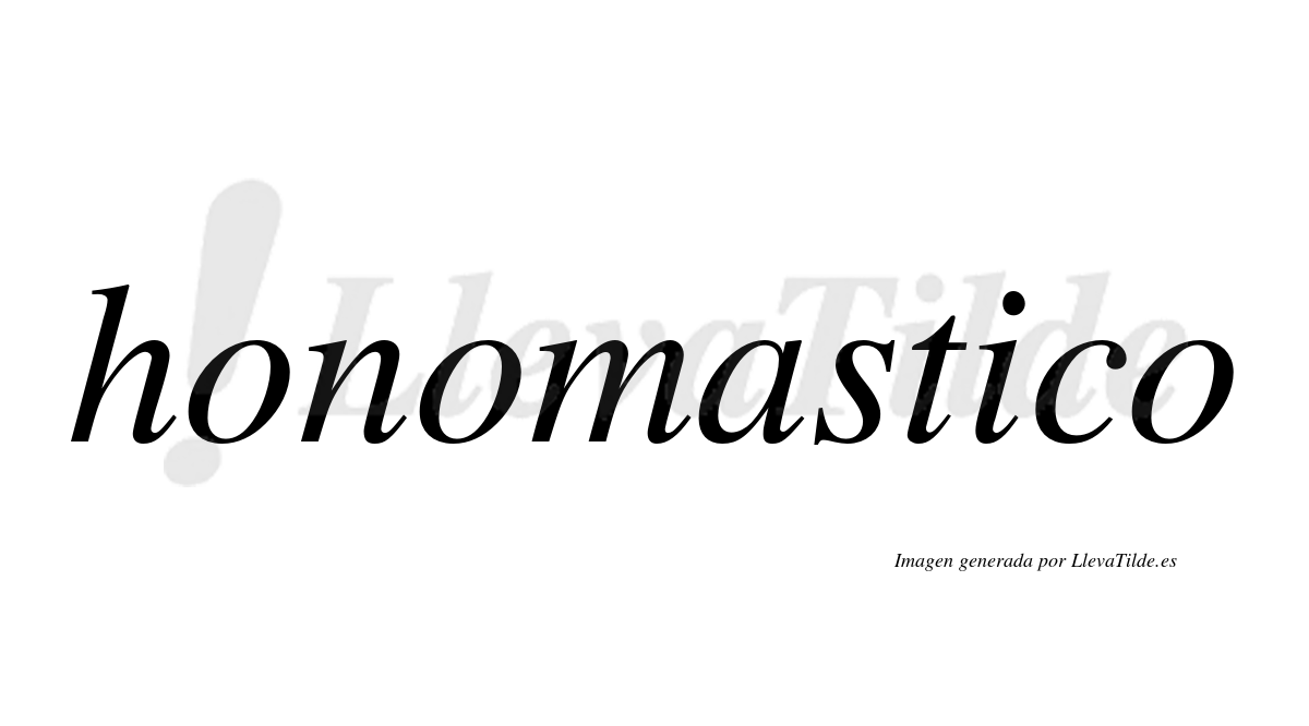 ¿Lleva tilde honomastico? | LlevaTilde.es