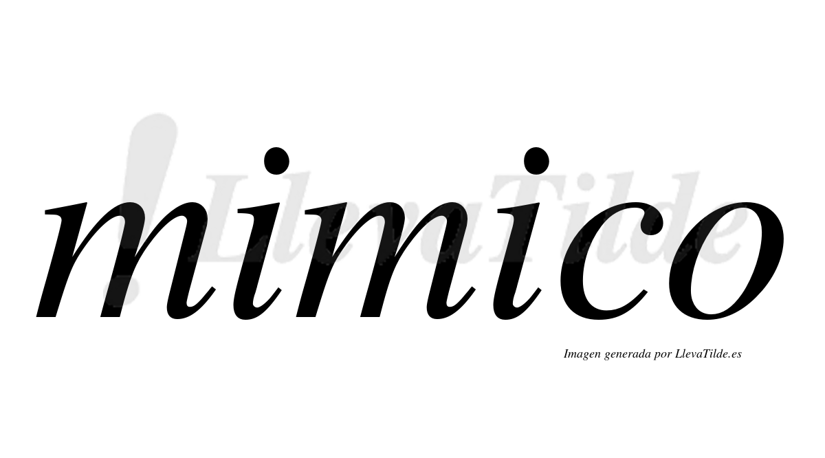¿Lleva tilde mimico? | LlevaTilde.es