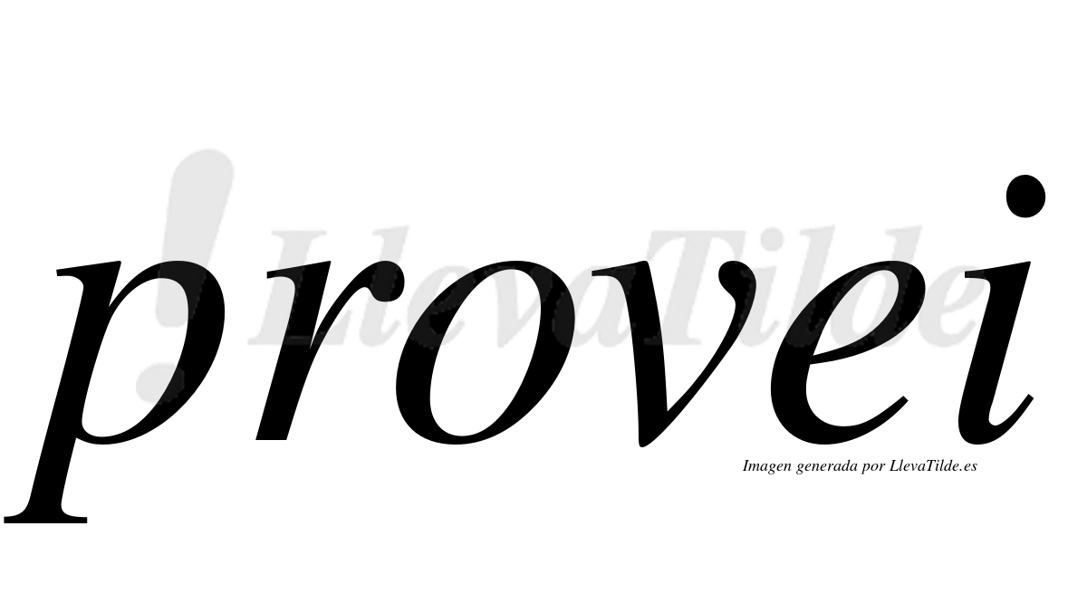 ¿Lleva tilde provei? | LlevaTilde.es