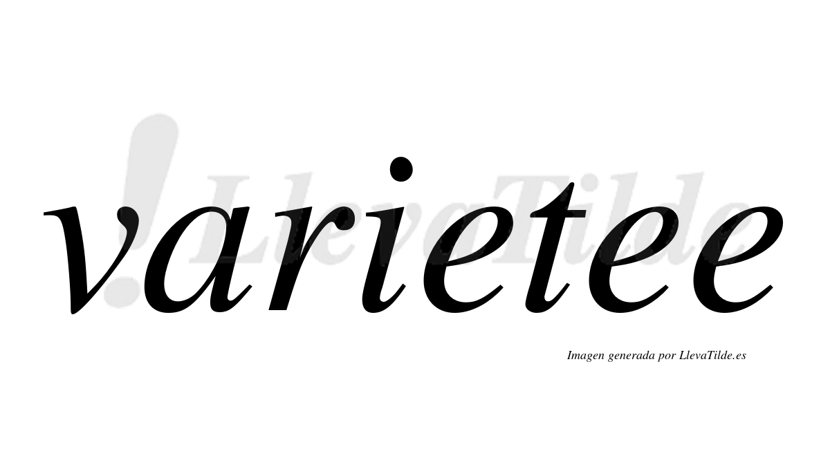 ¿Lleva tilde varietee? | LlevaTilde.es