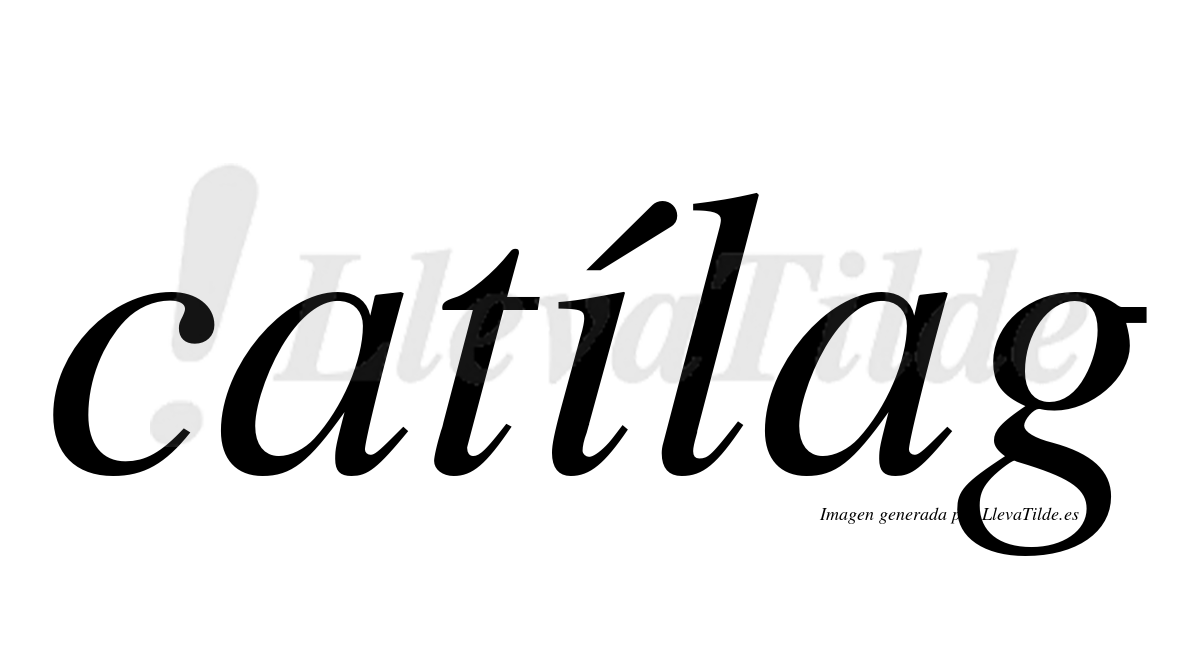 ¿Lleva tilde catílag? | LlevaTilde.es