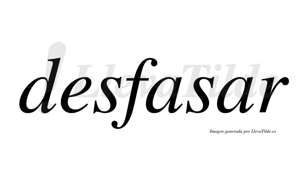 ¿Lleva tilde desfasar? | LlevaTilde.es