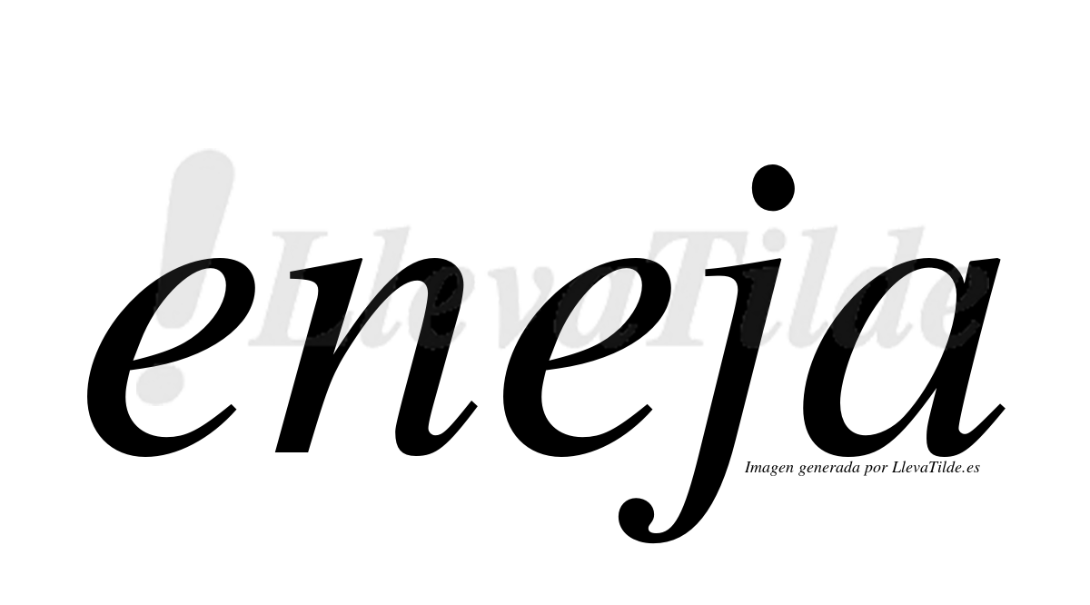 ¿Lleva tilde eneja? | LlevaTilde.es