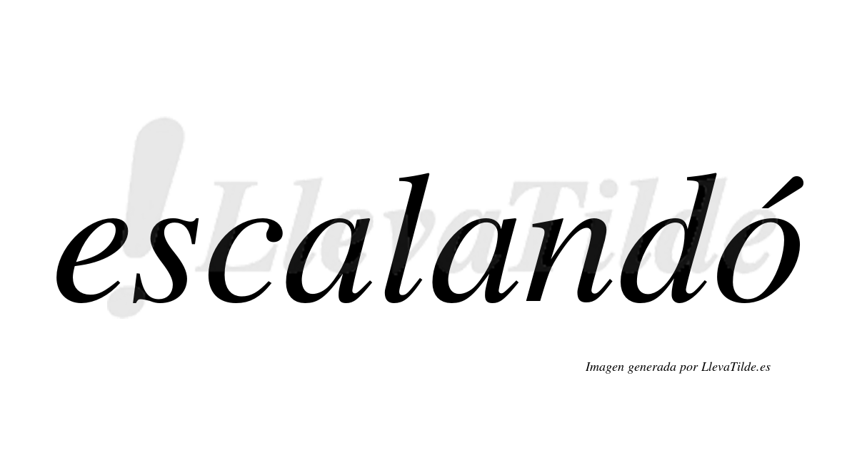 ¿Lleva tilde escalandó? | LlevaTilde.es