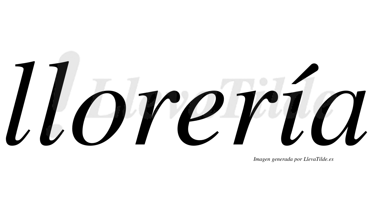 ¿Lleva tilde llorería? | LlevaTilde.es