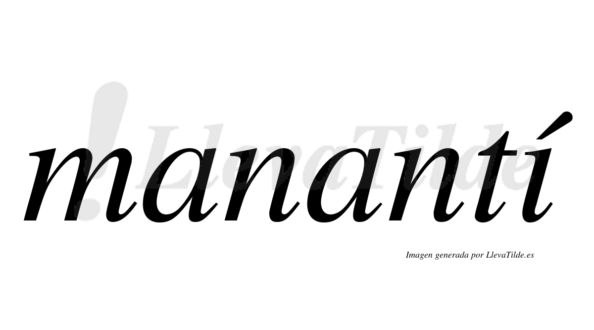 ¿Lleva tilde manantí? | LlevaTilde.es