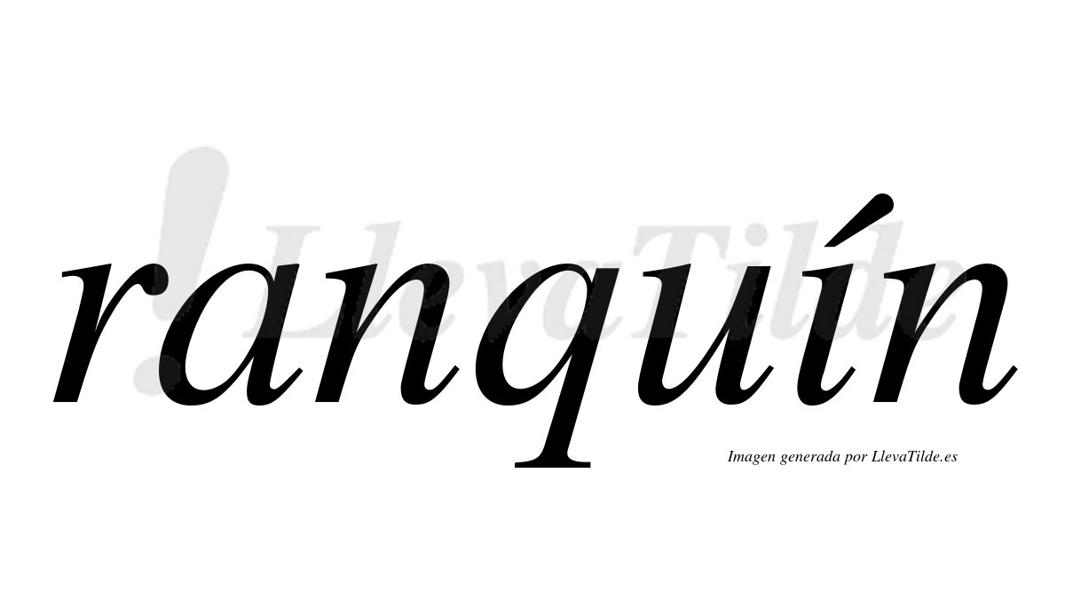 ¿Lleva tilde ranquín? | LlevaTilde.es