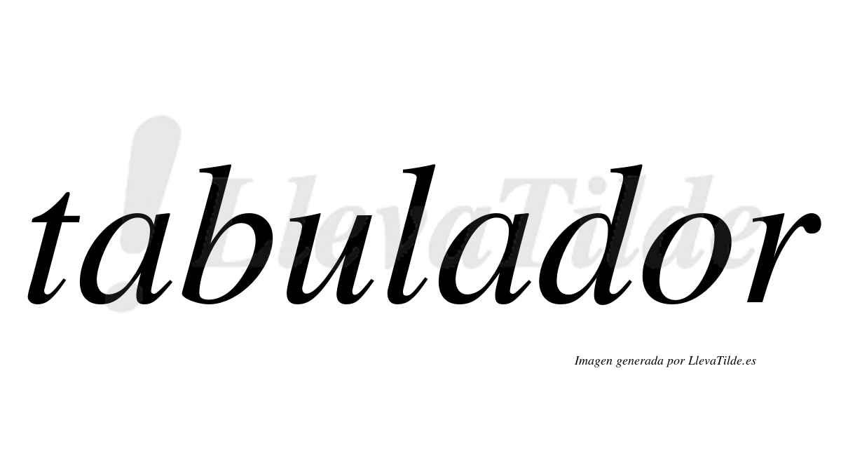 ¿Lleva tilde tabulador? | LlevaTilde.es