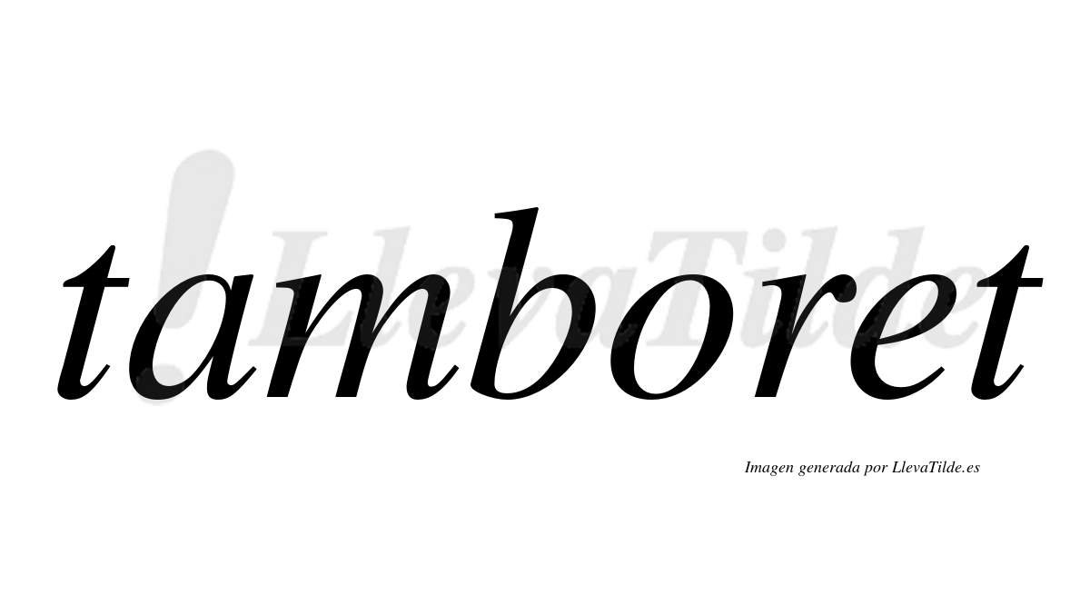 ¿Lleva tilde tamboret? | LlevaTilde.es