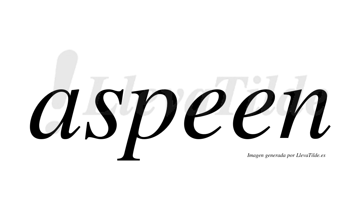 ¿Lleva tilde aspeen? | LlevaTilde.es