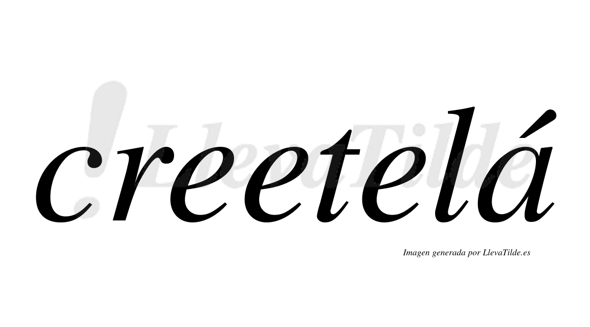 ¿Lleva tilde creetelá? | LlevaTilde.es