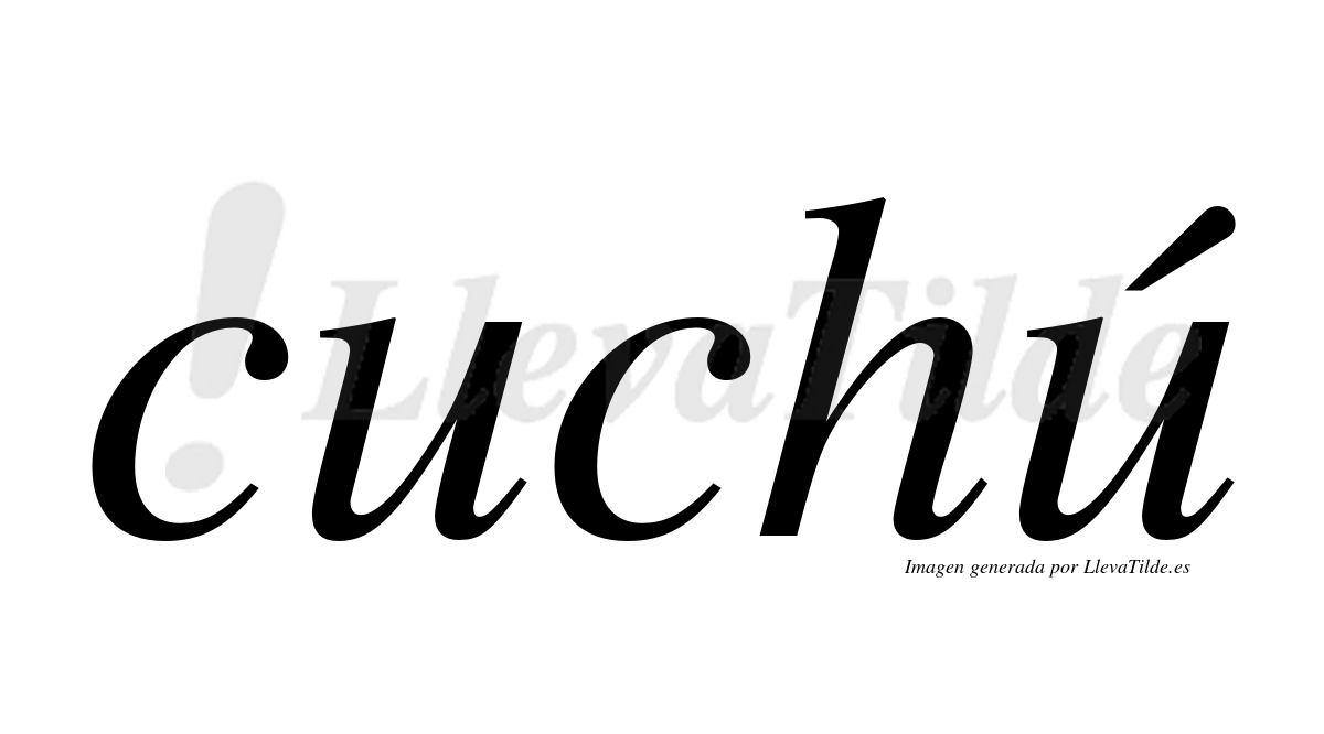 ¿Lleva tilde cuchú? | LlevaTilde.es